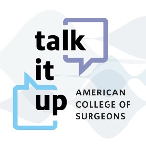 ACS “Talk It Up” campaign helps surgeons speak with patients about ...