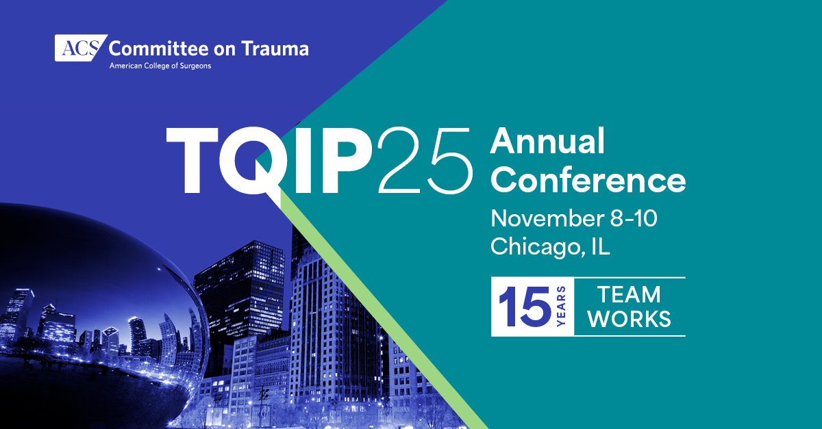 Build and Strengthen Your Trauma Team During TQIP 2025 | ACS